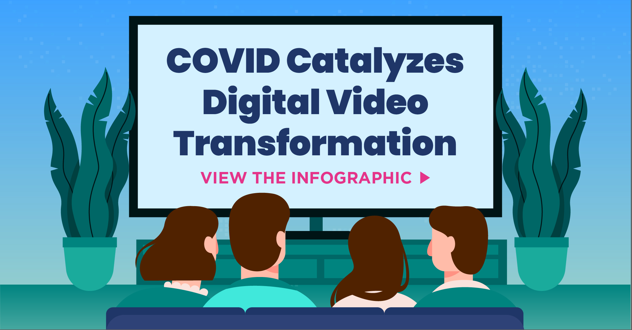 [Infographic] COVID Catalyzes Digital Video Transformation